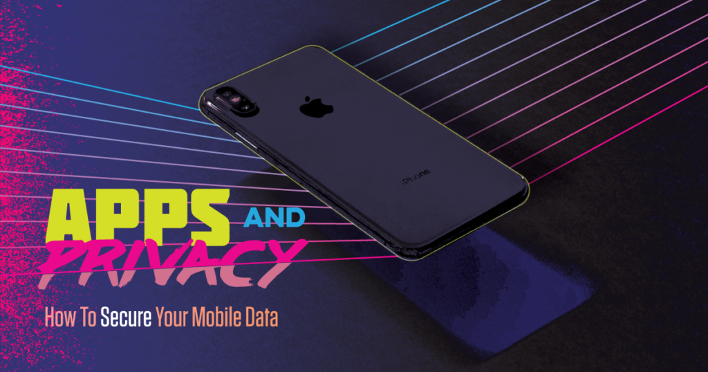 Apps and Privacy: Secure Your Mobile Data - Security Degree Hub